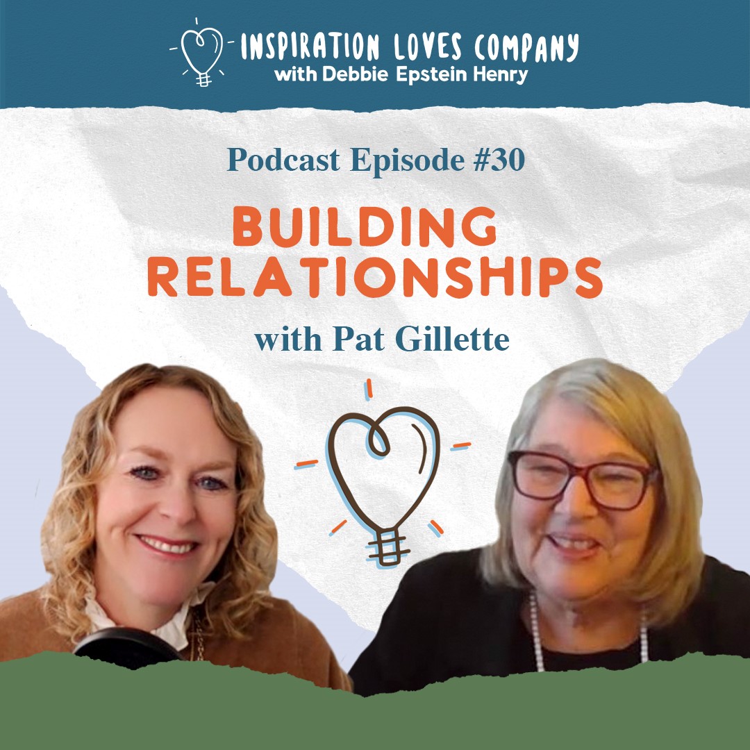 Inspiration Loves Company Podcast, Episode 30 ~ Debbie Epstein Henry ...